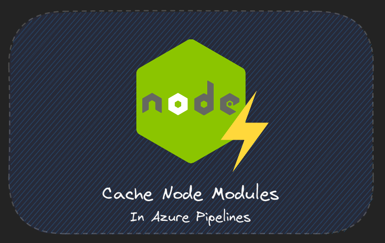Cache Node Modules in Azure Pipelines