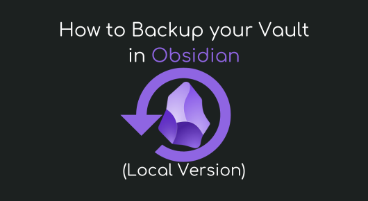 How To Backup Your Obsidian Vault (Local Version)