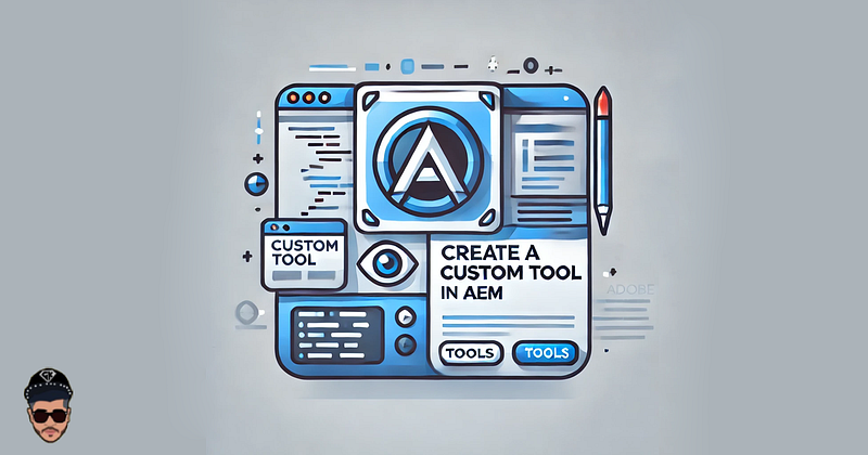 How to Create a Custom Tool in AEM: A Step-by-Step Guide