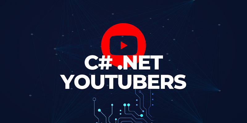 Top 10 YouTubers to Learn C# .NET From