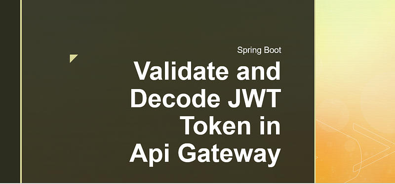 Spring Boot:Validate and Decode JWT Token in Api Gateway