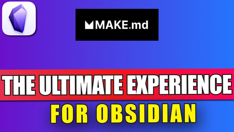 Make.md: The Most Useful Plugin for Obsidian Beginners