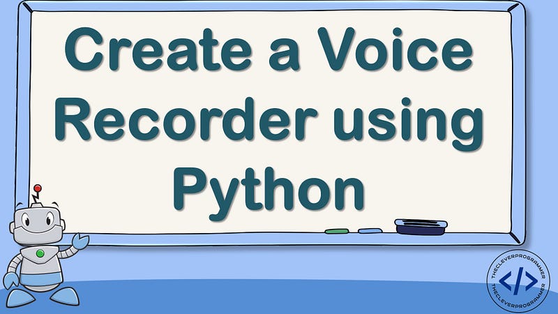 Create a Voice Recorder using Python